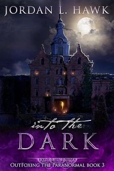 Review: Into the Dark by Jordan L. Hawk – The Novel Approach Reviews